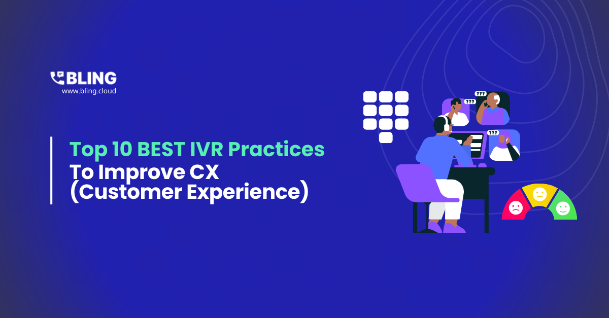 Top 10 IVR BEST Practices to Improve CX (Customer Experience)